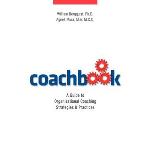 Coachbook: A Guide to Organizational Coaching Strategies and Practices ...
