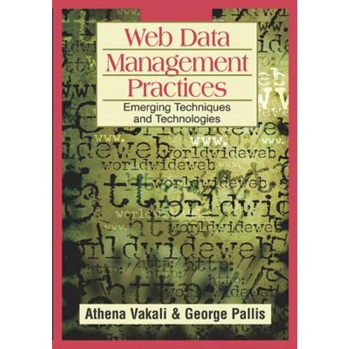 Web Data Management Practices: Emerging Techniques and Technologies ...