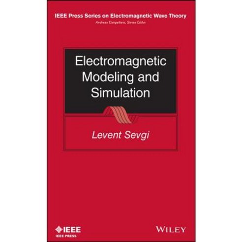 Electromagnetic Modeling and Simulation Hardcover, Wiley-IEEE Press ...