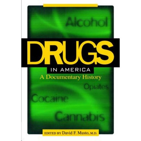 Drugs in America: A Documentary History Paperback, New York University ...