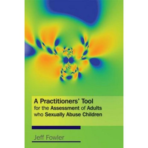 A Practitioners'' Tool for the Assessment of Adults Who Sexually Abuse ...