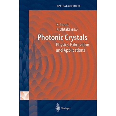 Photonic Crystals: Physics Fabrication and Applications Paperback, Springer - 가