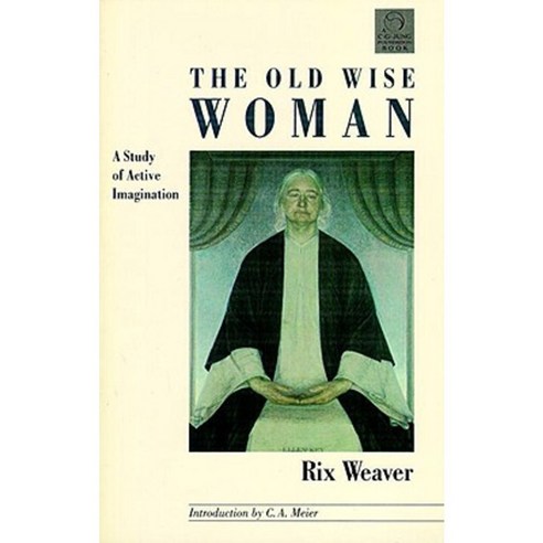 The Old Wise Woman: A Study of Active Imagination Paperback, Shambhala ...