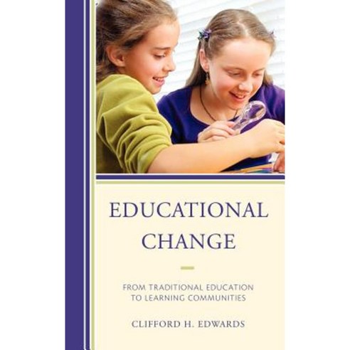 Educational Change: From Traditional Education to Learning Communities ...