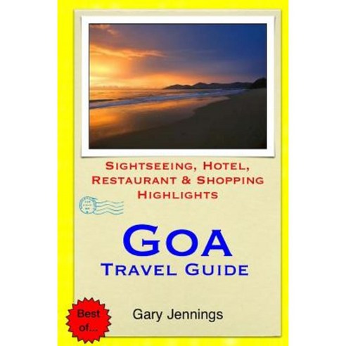 Goa Travel Guide: Sightseeing Hotel Restaurant & Shopping Highlights ...