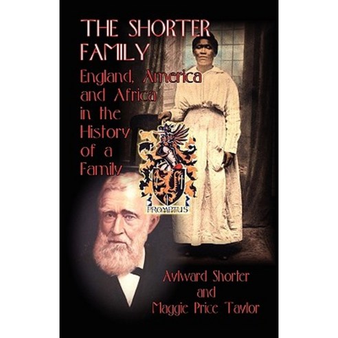 The Shorter Family: England America and Africa in the History of a ...