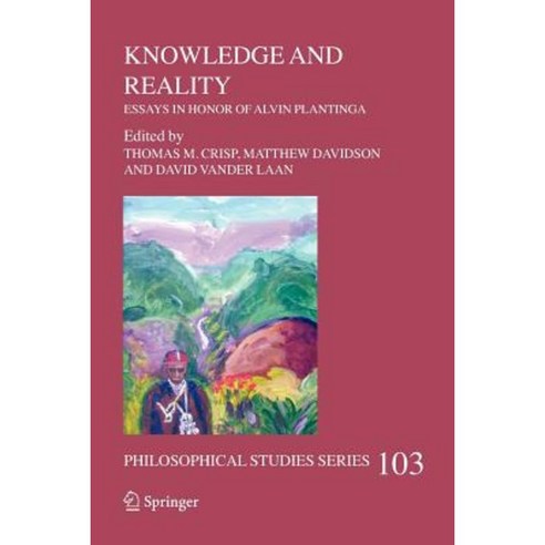 Knowledge and Reality: Essays in Honor of Alvin Plantinga Paperback ...