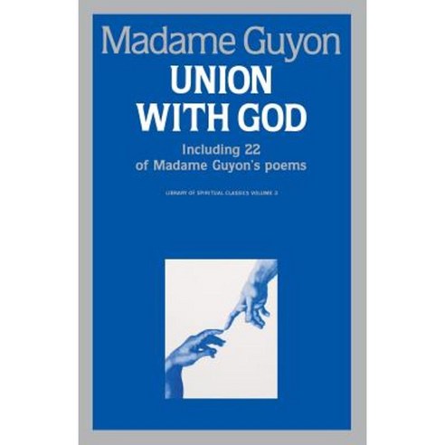 Union with God: Including 22 of Madame Guyon''s Poems Paperback ...