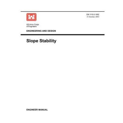 Engineering and Design: Slope Stability (Engineer Manual 1110-2-1902 ...