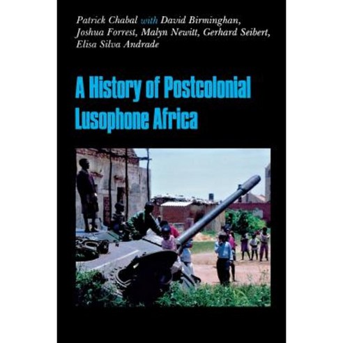 A History of Postcolonial Lusophone Africa Paperback, Indiana ...