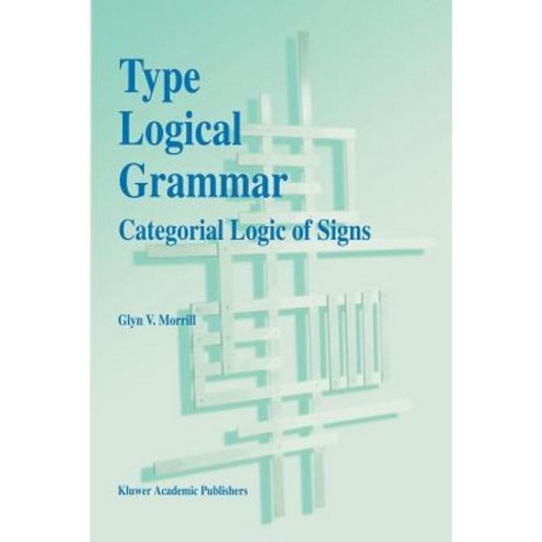 Type Logical Grammar: Categorial Logic of Signs Paperback, Springer ...