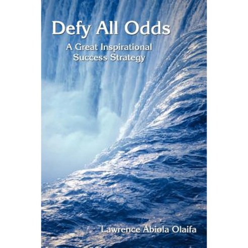 Defy All Odds: A Great Inspirational Success Strategy Paperback ...