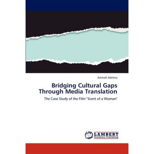 Bridging Cultural Gaps Through Media Translation Paperback, LAP Lambert Academi