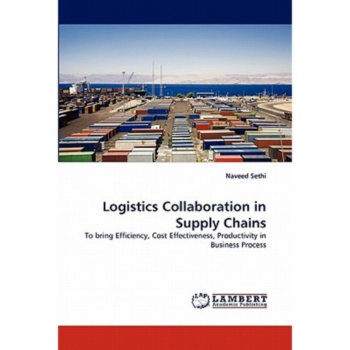 Logistics Collaboration in Supply Chains Paperback, LAP Lambert ...