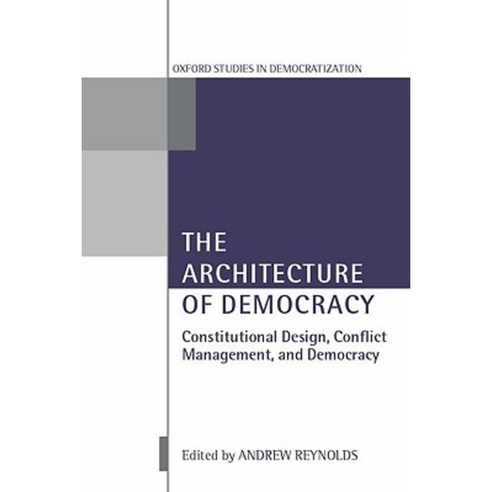 The Architecture of Democracy Constitutional Design Conflict Management ...