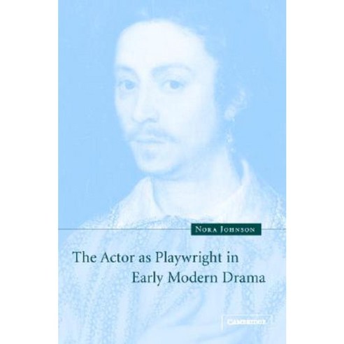 The Actor as Playwright in Early Modern Drama Hardcover, Cambridge ...