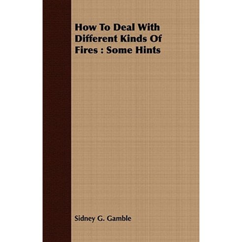 How to Deal with Different Kinds of Fires: Some Hints Paperback ...