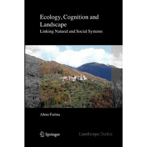 Ecology Cognition and Landscape: Linking Natural and Social Systems ...