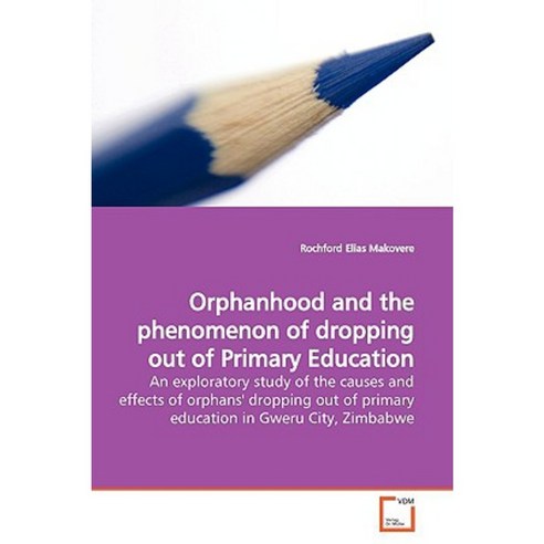 Orphanhood and the Phenomenon of Dropping Out of Primary Education Paperback, VDM Verlag - 가격 변동 ...