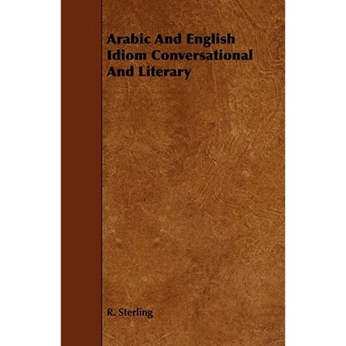 Arabic and English Idiom Conversational and Literary Paperback, Pratt ...