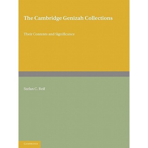 The Cambridge Genizah Collections:Their Contents and Significance ...