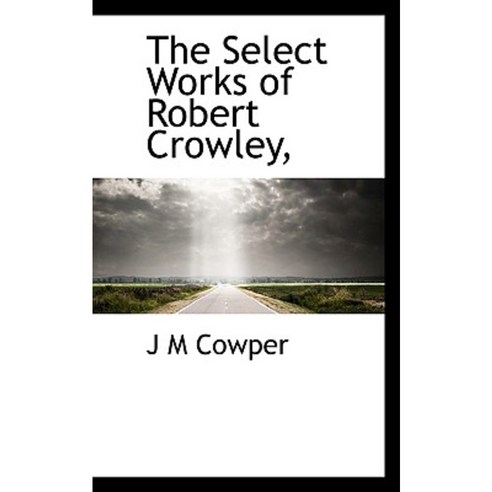 The Select Works of Robert Crowley Paperback, BiblioLife - 가격 변동 추적 그래프 ...
