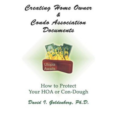 Creating Home Owner & Condo Association Documents: How to Protect Your ...
