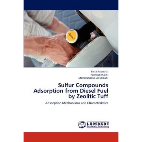 Sulfur Compounds Adsorption from Diesel Fuel by Zeolitic Tuff Paperback ...