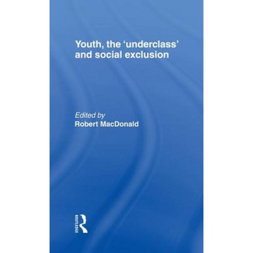 Youth the ''Underclass'' and Social Exclusion Hardcover, Routledge - 가격 ...