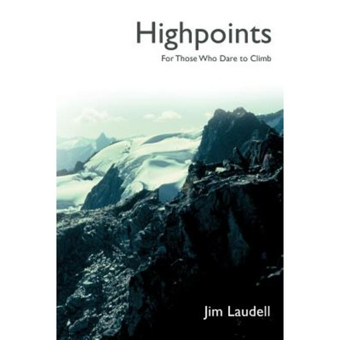Highpoints: For Those Who Dare to Climb Paperback, WestBow Press - 가격 ...
