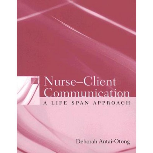 Nurse-Client Communication: A Life Span Approach Paperback, Jones ...