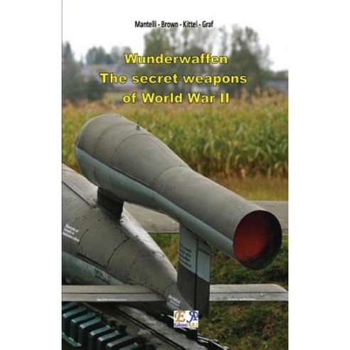 Wunderwaffen - The Secret Weapons of World War II Paperback, Edizioni R ...