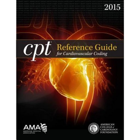 CPT Reference Guide for Cardiovascular Coding 2015 Paperback, American ...