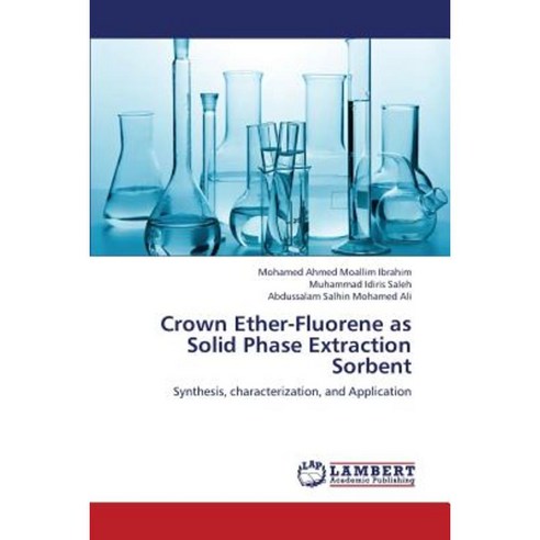Crown Ether-Fluorene as Solid Phase Extraction Sorbent Paperback, LAP ...