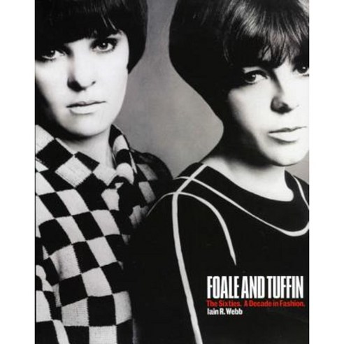 Foale and Tuffin: The Sixties. a Decade in Fashion. Paperback, ACC ...