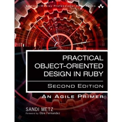 Practical Object-Oriented Design in Ruby: An Agile Primer Paperback, Addison-We