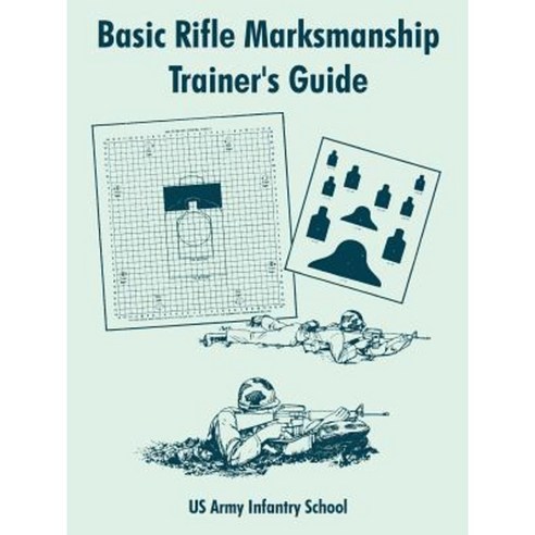 Basic Rifle Marksmanship Trainer''s Guide Paperback, Fredonia Books (NL ...
