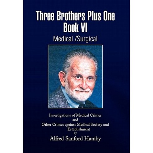 Three Brothers Plus One Book VI Medical/Surgical Hardcover, Xlibris ...