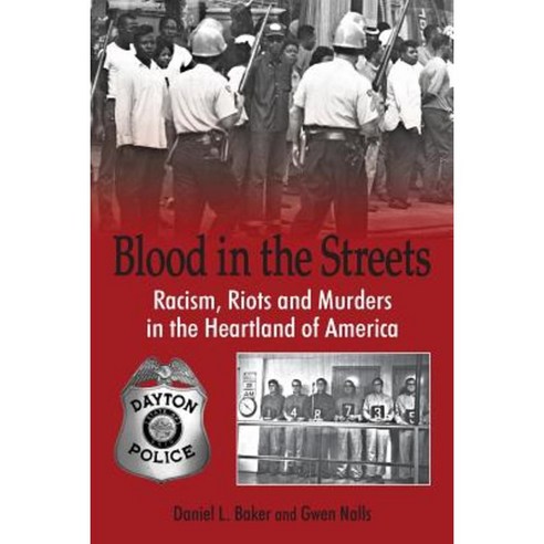 Blood in the Streets - Racism Riots and Murders in the Heartland of ...