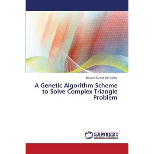A Genetic Algorithm Scheme to Solve Complex Triangle Problem Paperback, LAP Lam