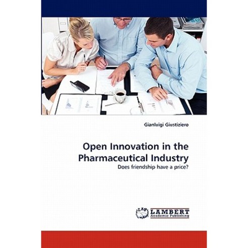 Open Innovation in the Pharmaceutical Industry Paperback, LAP Lambert Academic