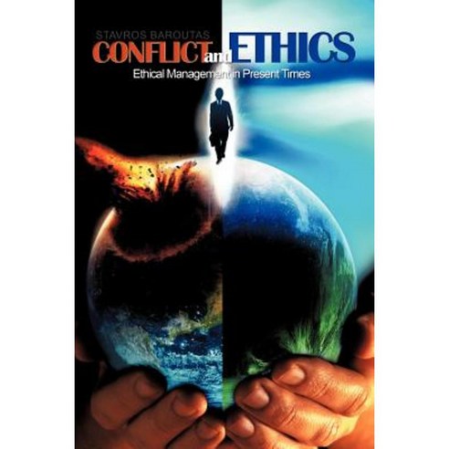 Conflict and Ethics: Ethical Management in Present Times Paperback ...