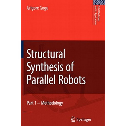 Structural Synthesis of Parallel Robots: Part 1: Methodology Paperback, Springe