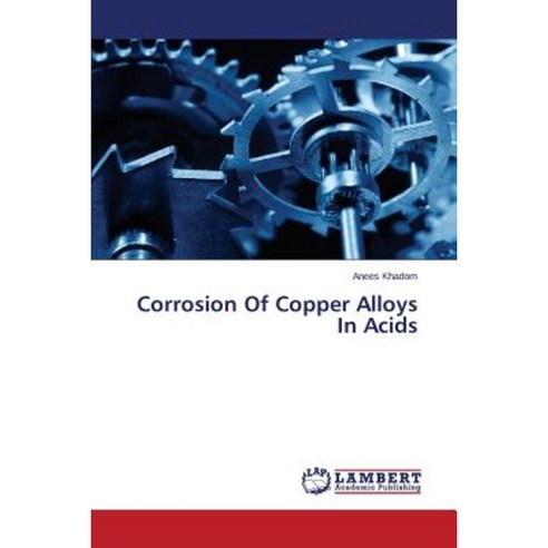 Corrosion of Copper Alloys in Acids Paperback, LAP Lambert Academic ...