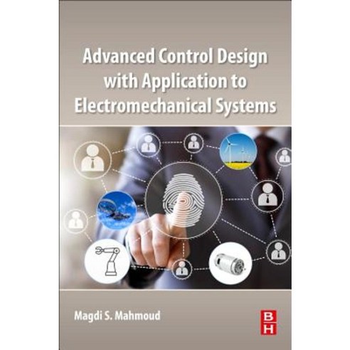 Advanced Control Design with Application to Electromechanical Systems ...