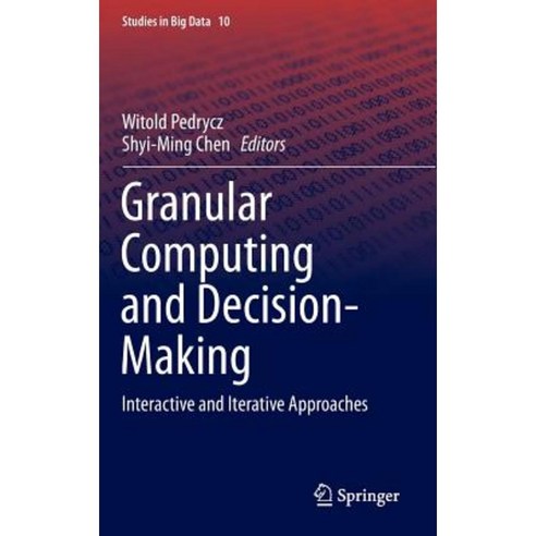 Granular Computing and Decision-Making: Interactive and Iterative Approaches Ha