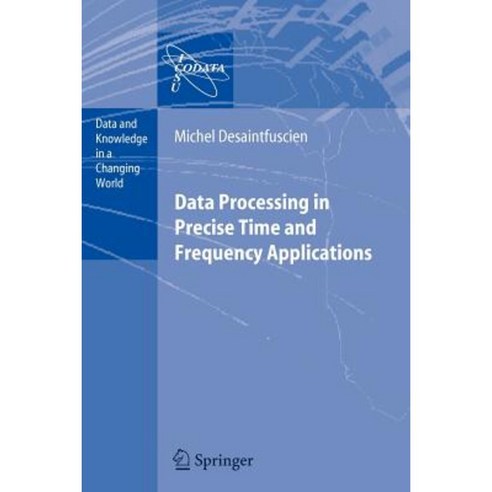 Data Processing in Precise Time and Frequency Applications Paperback, Springer