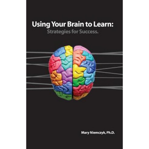 Using Your Brain to Learn: Strategies for Success Paperback ...