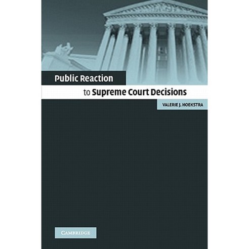 Public Reaction to Supreme Court Decisions, Cambridge University Press ...