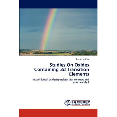 Studies on Oxides Containing 3D Transition Elements Paperback, LAP ...